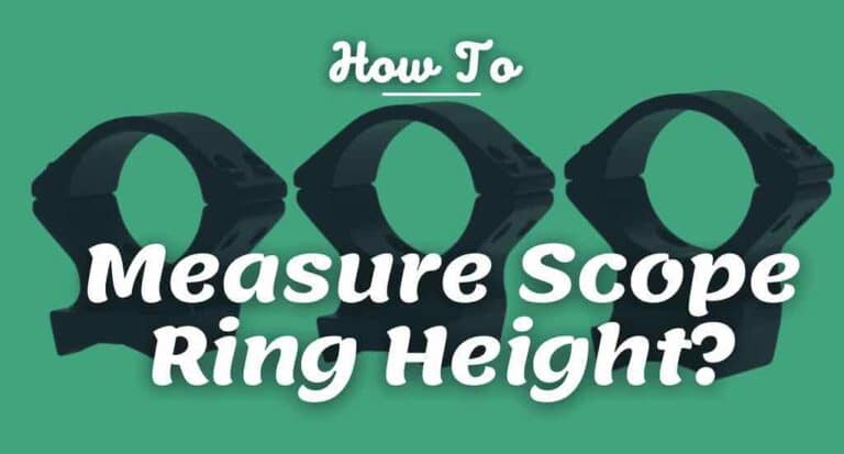 How to Measure Scope Ring Height? [Easy Step By Step Guide]